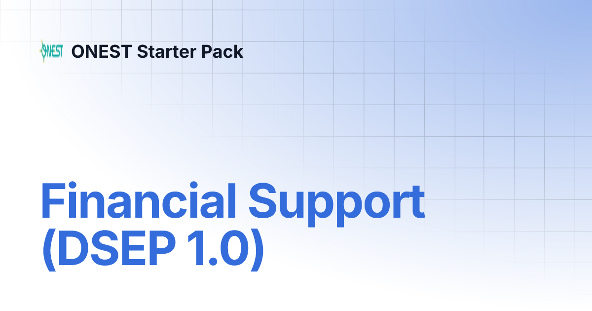 Financial Support (DSEP 1.0) | ONEST Starter Pack