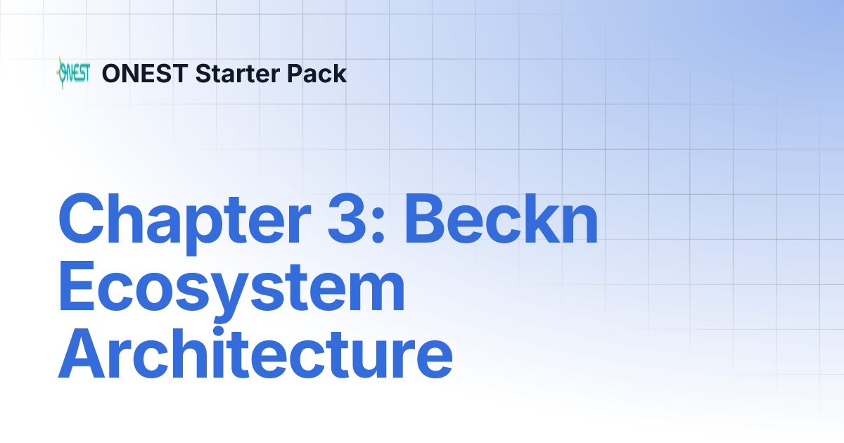 Chapter 3: Beckn Ecosystem Architecture | ONEST Starter Pack